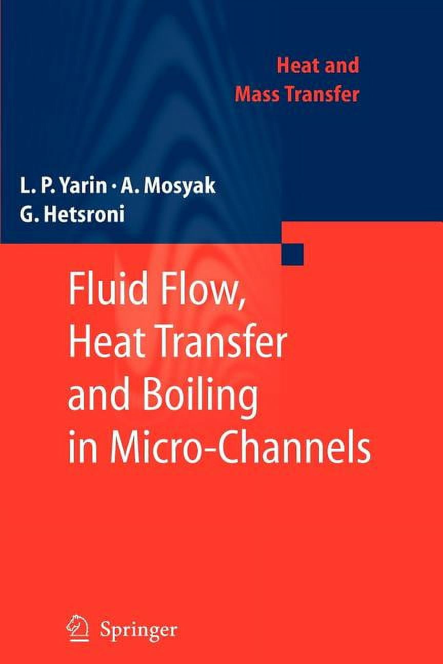 Heat and Mass Transfer Fluid Flow, Heat Transfer and Boiling in Micro ...