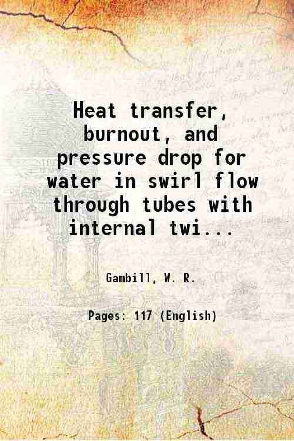 Heat transfer, burnout, and pressure drop for water in swirl flow ...