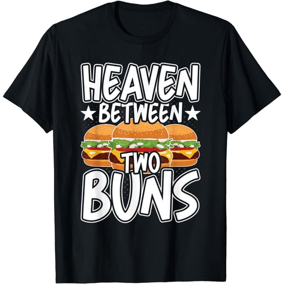 Heaven Between Two Buns Burger Lovers T-Shirt - Walmart.com