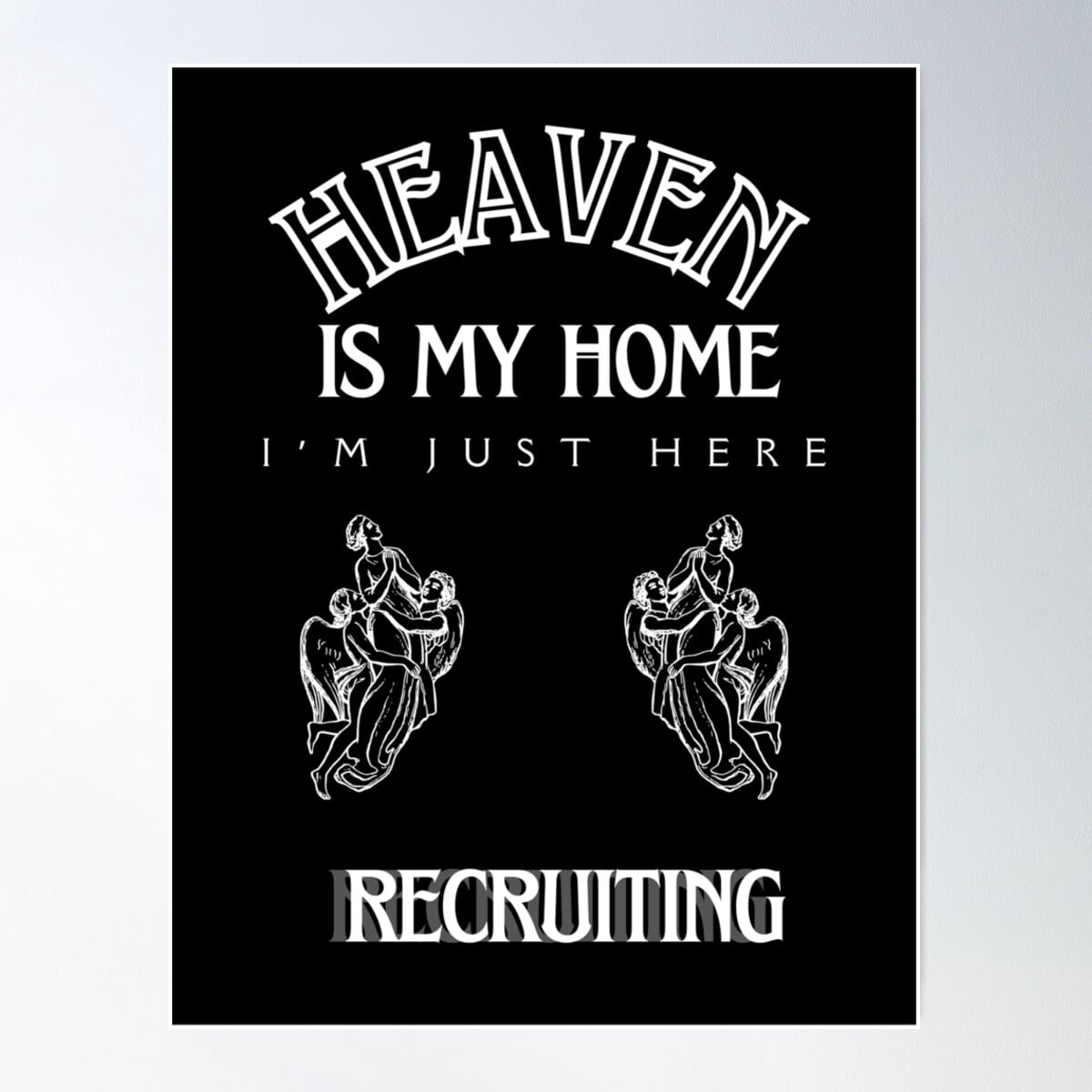 Heaven Is My Home,I'M Here Recruiting Jesus Christian Religious Poster ...