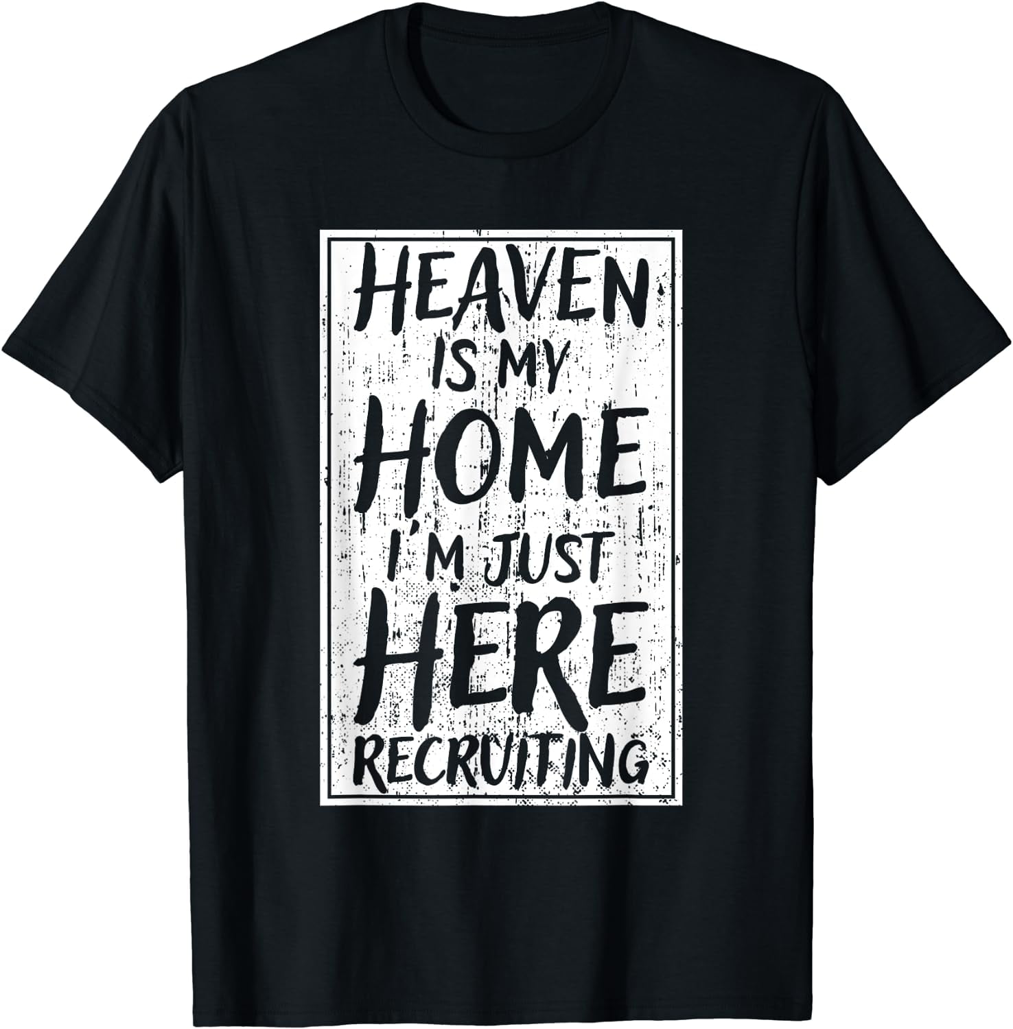Heaven Is My Home I'm Just Here Recruiting T-Shirt - Walmart.com