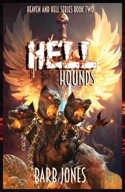 Heaven and Hell Hell Hounds, Book TWO, (Paperback) - Walmart.com