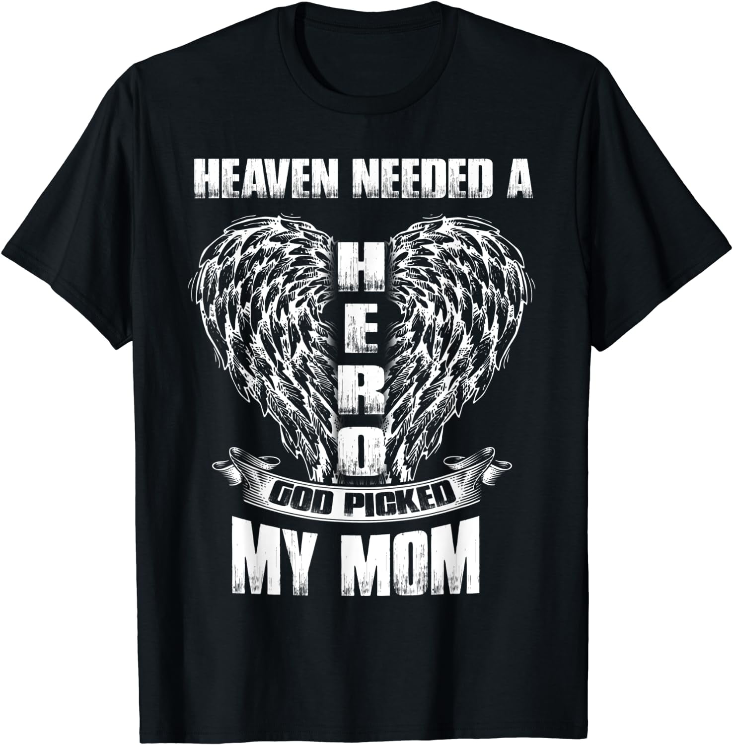 Heaven needed a Hero God Picked my Mom, Mom Guardian Angel T-Shirt ...