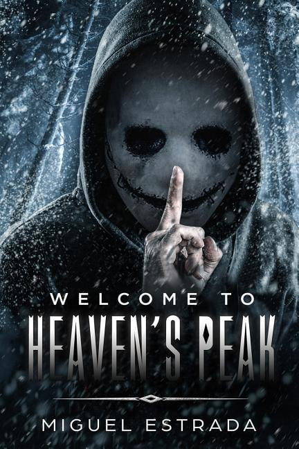 Heaven's Peak: A Gripping Horror Novel (Paperback) by Miguel Estrada - Walmart.com