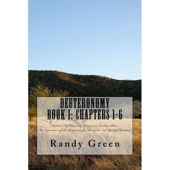 Heavenly Citizens in Earthly Shoes, an Exposition of the Scriptures for ...