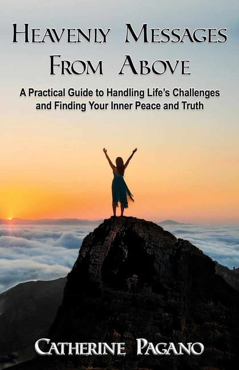 Heavenly Messages From Above: A Practical Guide to Handling Life's ...