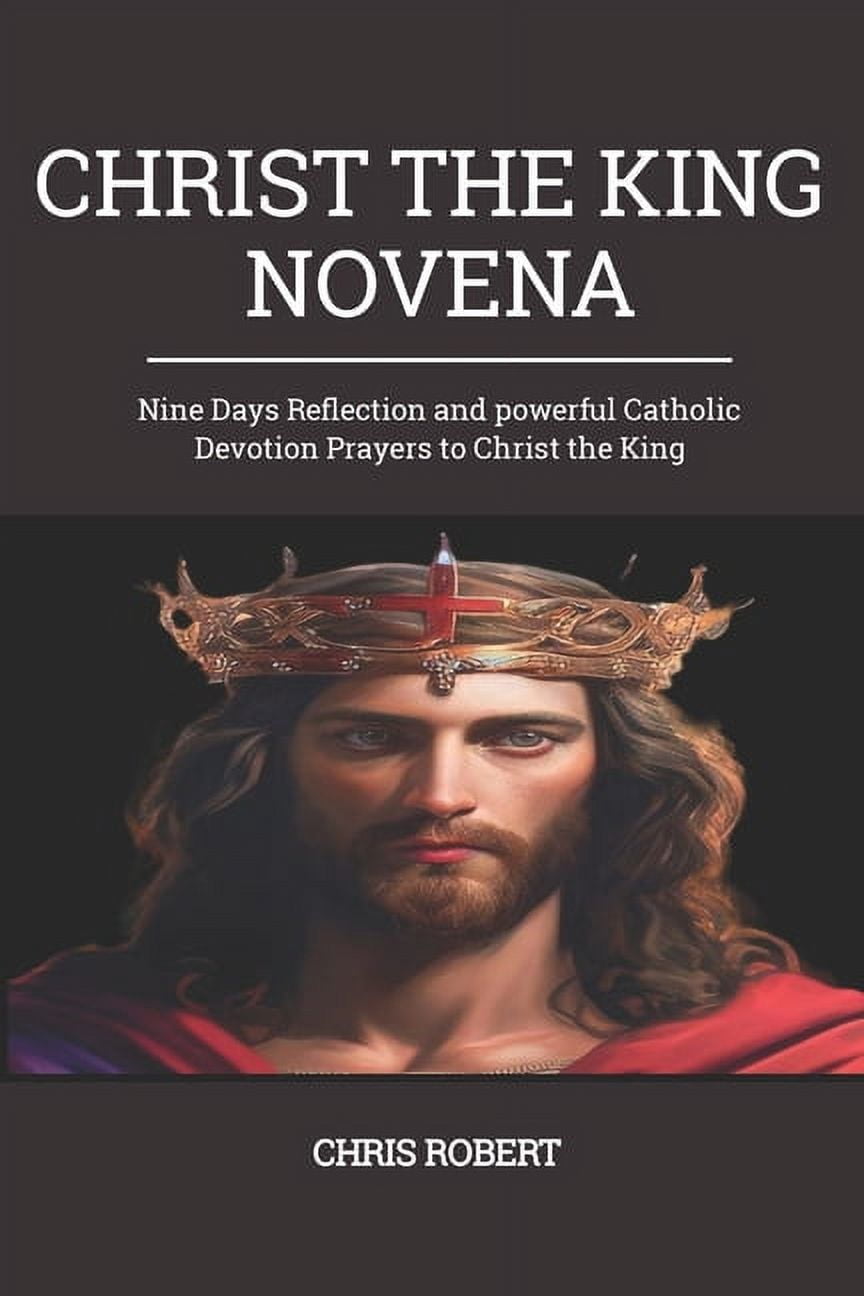 Heavenly Novena Collection Christ the King Novena: Nine Days Reflection ...