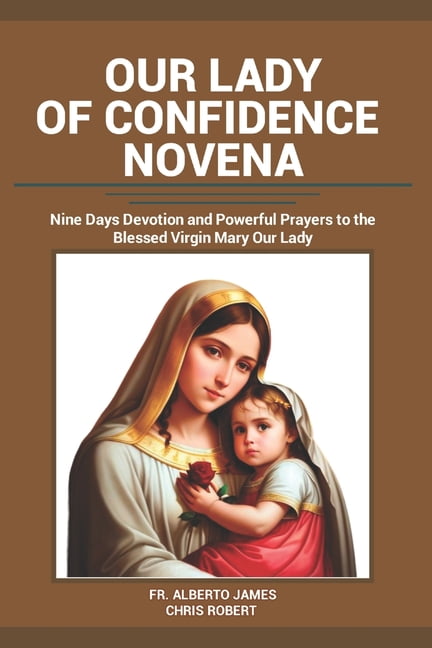 Heavenly Novena Collection Our Lady of Confidence Novena: History ...