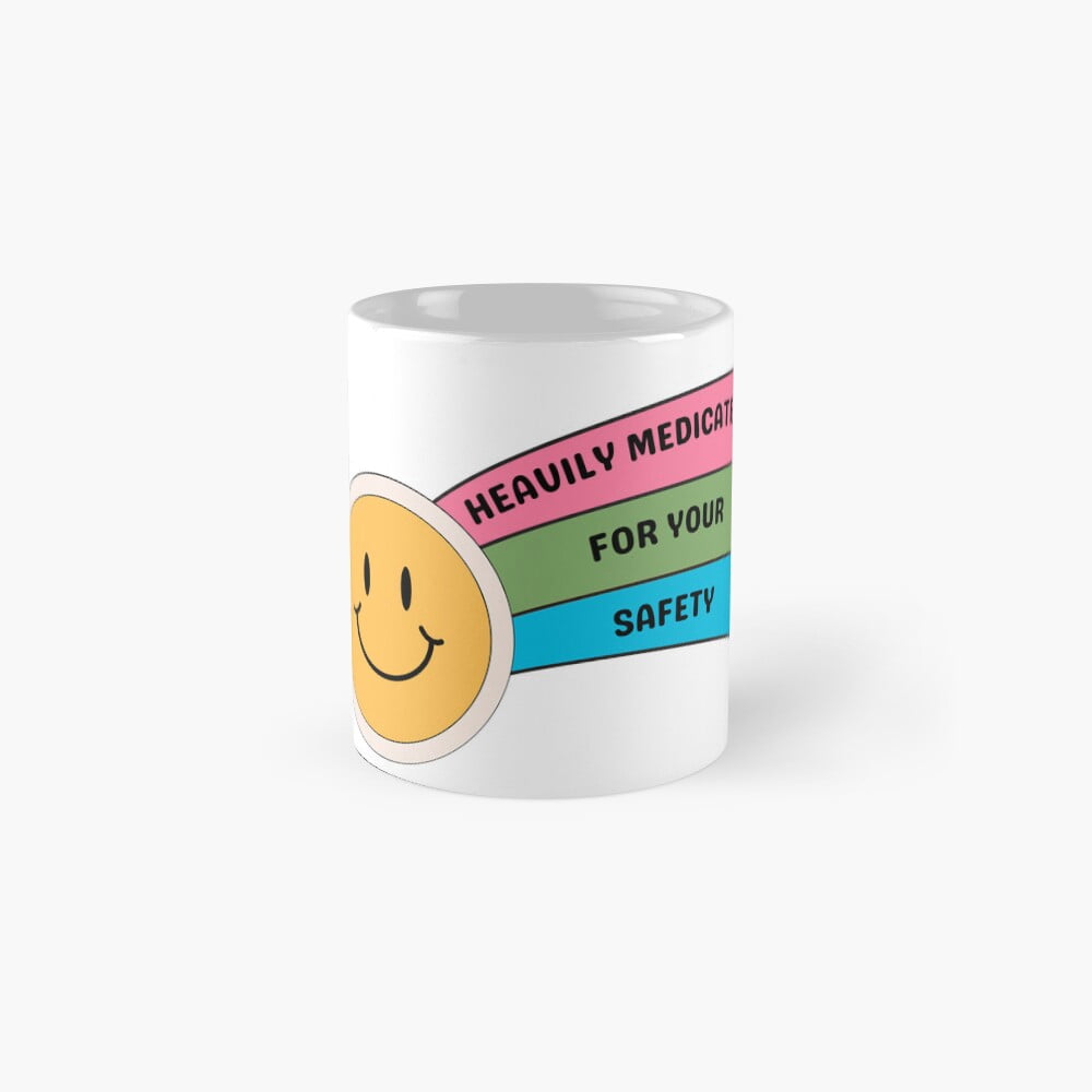 Heavily Medicated For Your Safety Classic Mug - Walmart.com