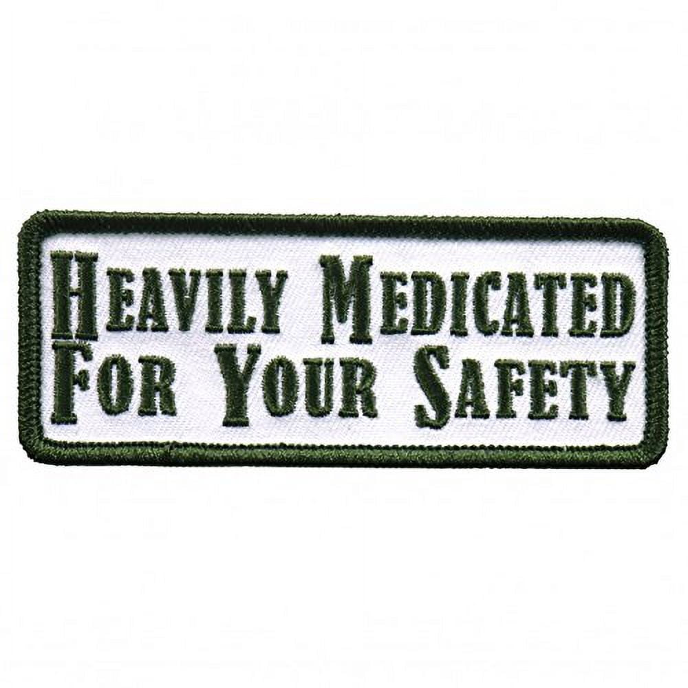 Heavily Medicated for Your Safety, Embroidered Iron-on/Saw-on, Backing ...