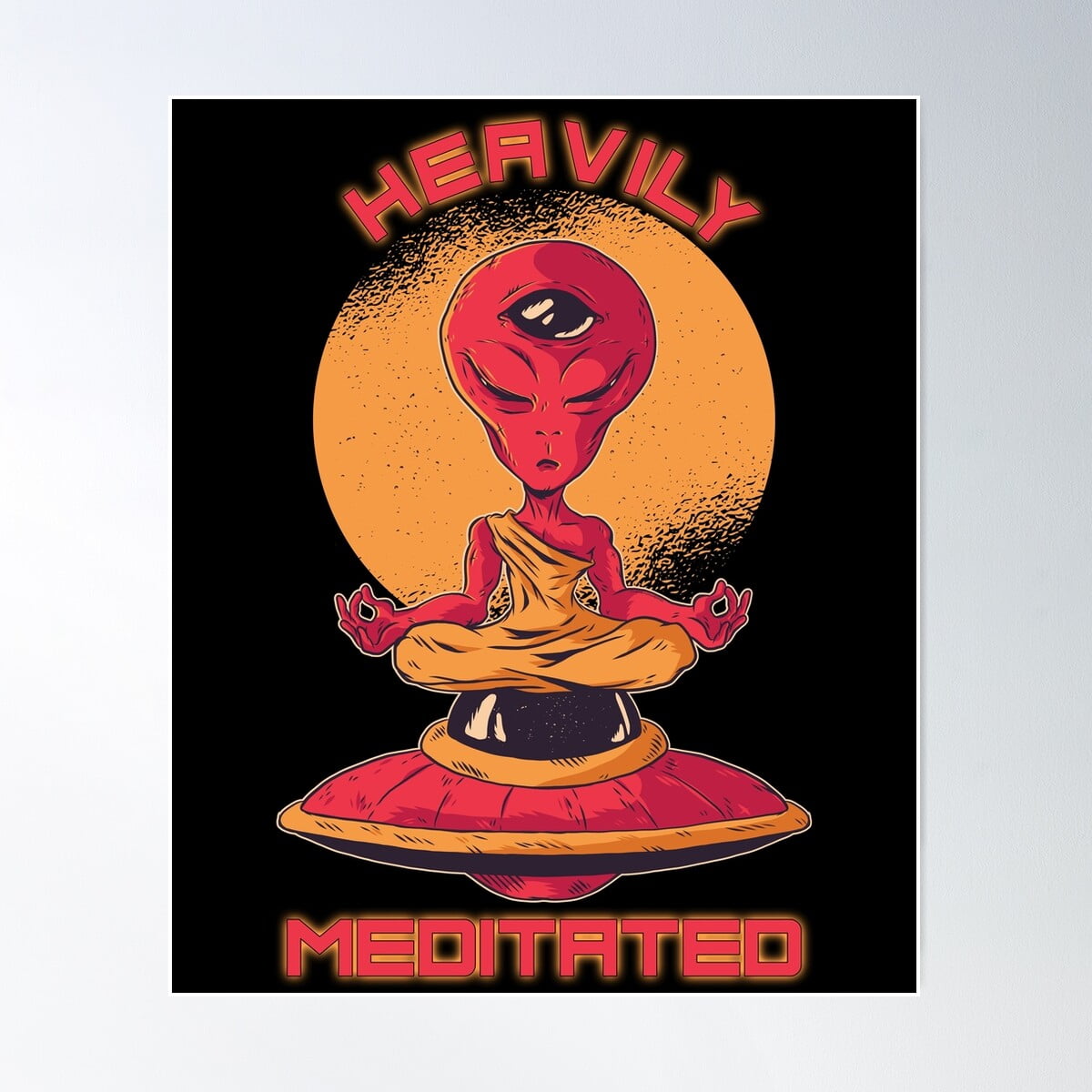 Heavily Meditated Alien Meditation Yoga Zen Poster Wall Art, Modern ...