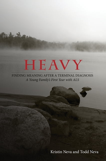 Heavy: Finding Meaning after a Terminal Diagnosis, A Young Familys ...