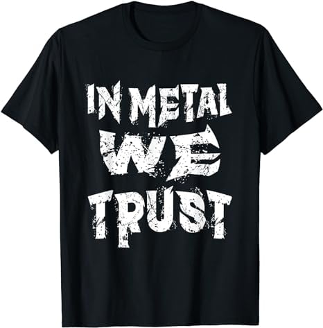 Heavy Metal In Metal We Trust Hard Rock Biker Rockabilly T-Shirt ...