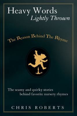 Pre-Owned Heavy Words Lightly Thrown : The Reason Behind the Rhyme ...