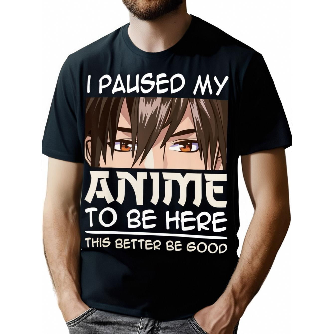 Heavyweight Cotton T-shirts,I paused my anime to come here, Japanese ...