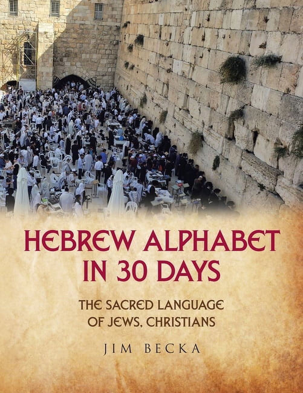Hebrew Alphabet in 30 Days: The sacred language of Jews, Christians ...