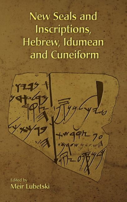 Hebrew Bible Monographs: New Seals and Inscriptions, Hebrew, Idumean ...