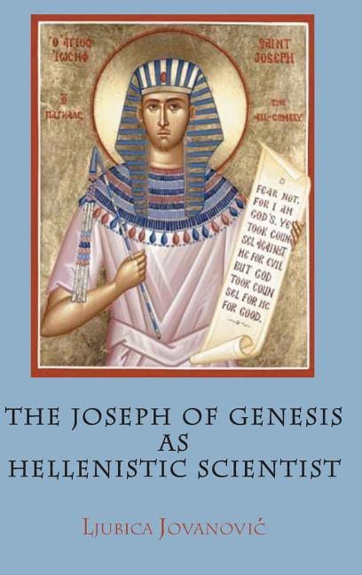 Hebrew Bible Monographs: The Joseph of Genesis as Hellenistic Scientist ...