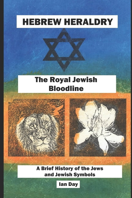 Hebrew Heraldry - The Royal Jewish Bloodline: A Brief History of the ...