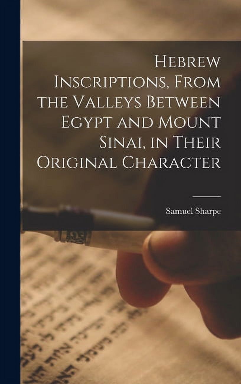 Hebrew Inscriptions, From the Valleys Between Egypt and Mount Sinai, in ...