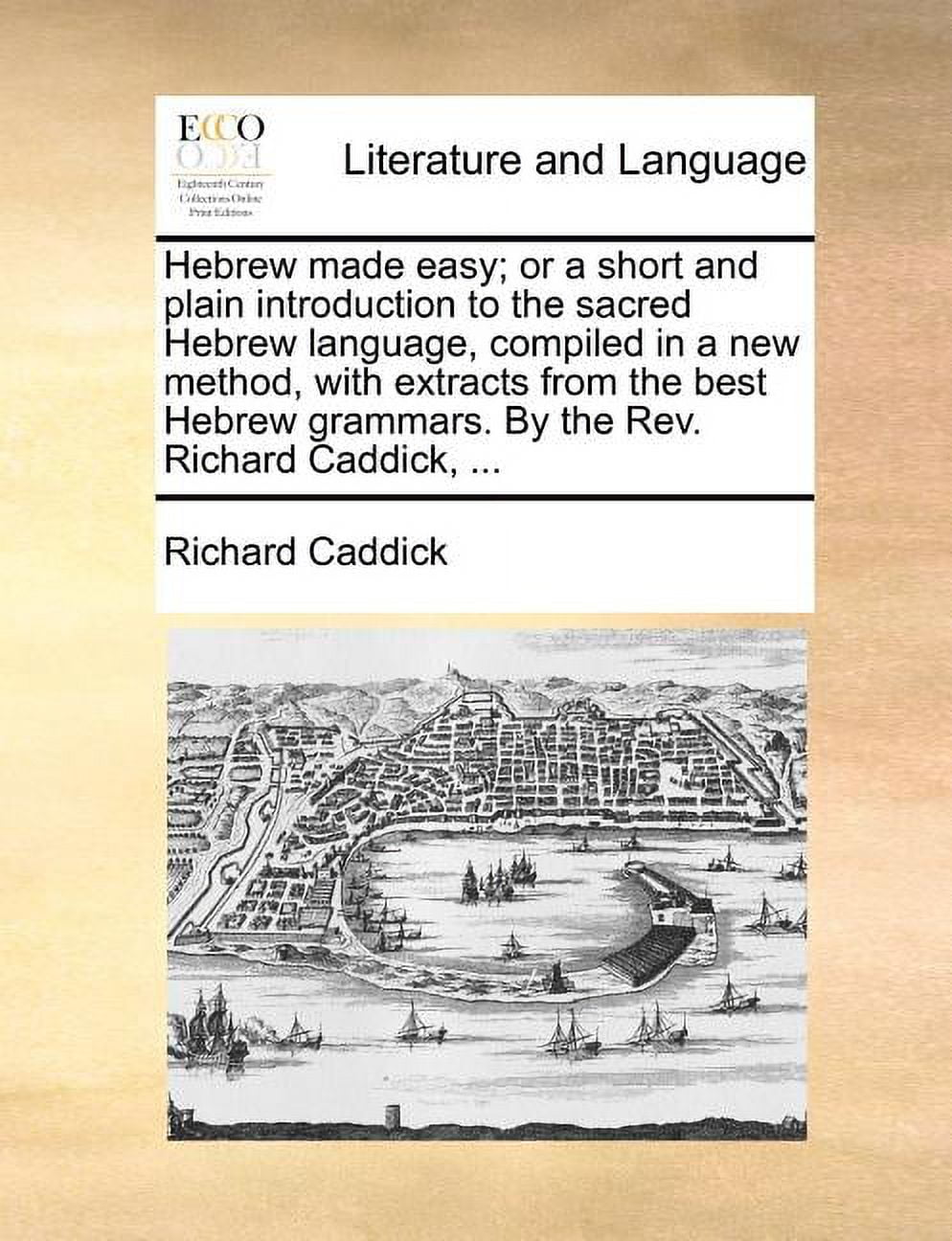 Hebrew Made Easy; Or a Short and Plain Introduction to the Sacred ...
