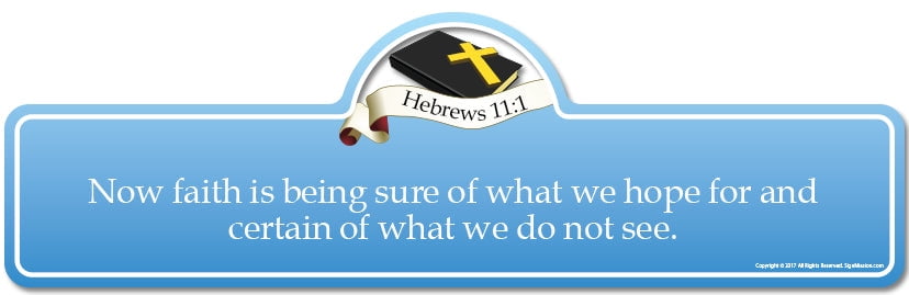 Hebrews 11:1 Bible Verse Sign | Now faith is being sure of what we hope ...