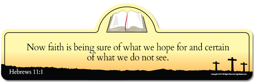 Hebrews 11:1 Bible Verse Sign | Now faith is being sure of what we hope ...