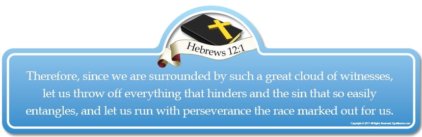 Hebrews 12:1 Bible Verse Sign | Therefore since we are surrounded by ...