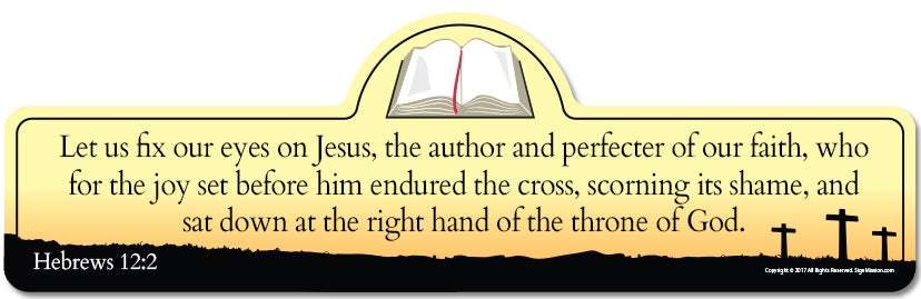 Hebrews 12:2 Bible Verse Sign | Let us fix our eyes on Jesus the author ...