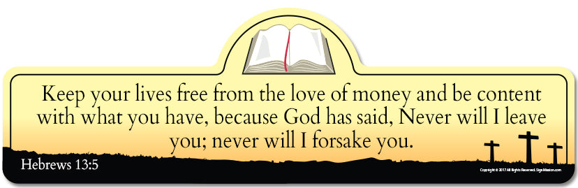 Hebrews 13:5 Bible Verse Sign | Keep your lives free from the love of ...