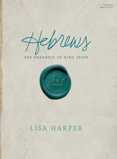 Hebrews - Bible Study Book: The Nearness of King Jesus, (Paperback ...