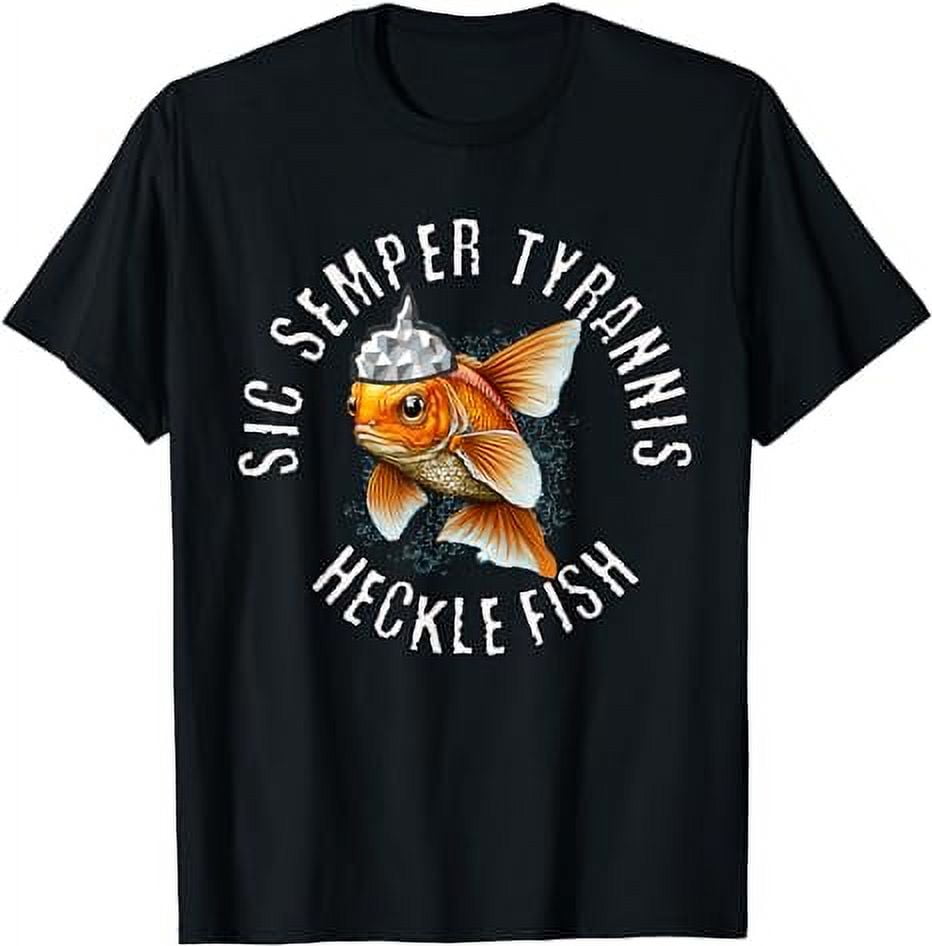 Hecklefish Says Sic Semper Tyrannis Wearing A Tinfoil Hat T-Shirt ...
