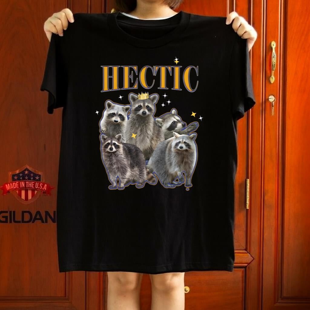 Hectic Raccoon Funny Animal Lover Graphic Unisex Tee For Everyday ...