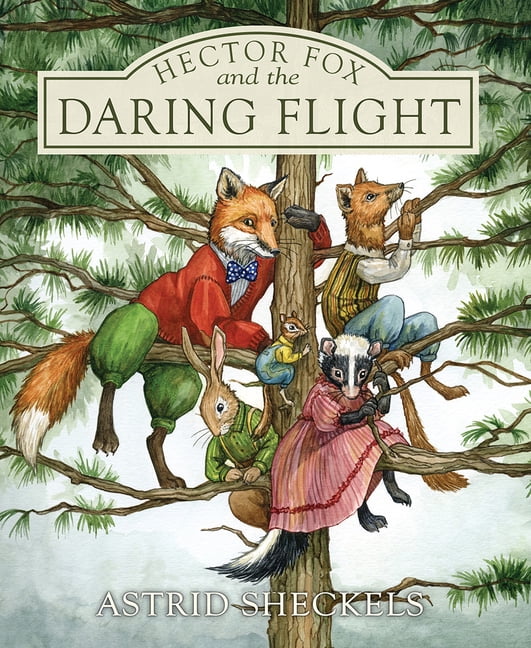 Hector Fox and Friends: Hector Fox and the Daring Flight (Hardcover ...