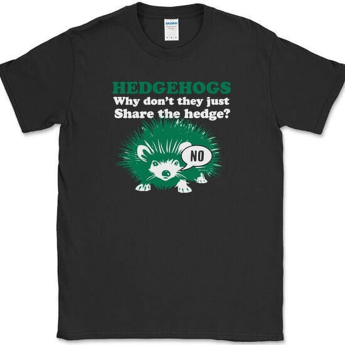 Hedgehogs Why Dont They Just Share The Hedge T-Shirt Funny Animal Tee ...