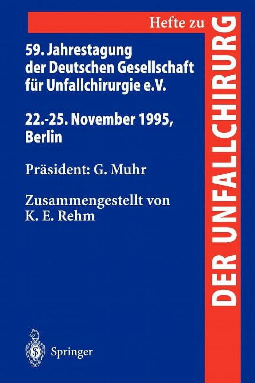 Hefte Zur Zeitschrift der Unfallchirurg: 59. Jahrestagung Der Deutschen Gesellschaft Für ...