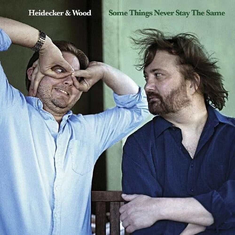 Heidecker & Wood - Some Things Never Stay the Same - Rock - CD ...