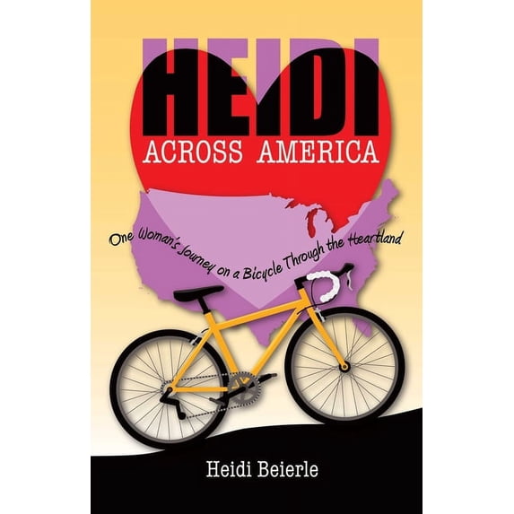 Heidi Across America: One Woman's Journey on a Bicycle Through the ...