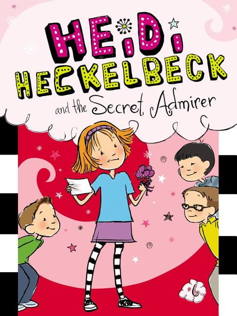 Heidi Heckelbeck: Heidi Heckelbeck and the Secret Admirer (Series #6 ...