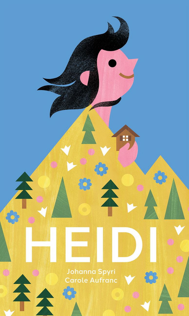 Heidi: The Timeless Swiss Classic Told in Pictures (Hardcover ...