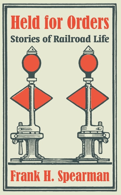 Held for Orders: Stories of Railroad Life (Paperback) - Walmart ...
