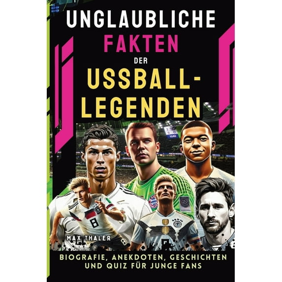Helden & Fakten: Biografien Und Quiz Unglaubliche Fakten der Fußball ...
