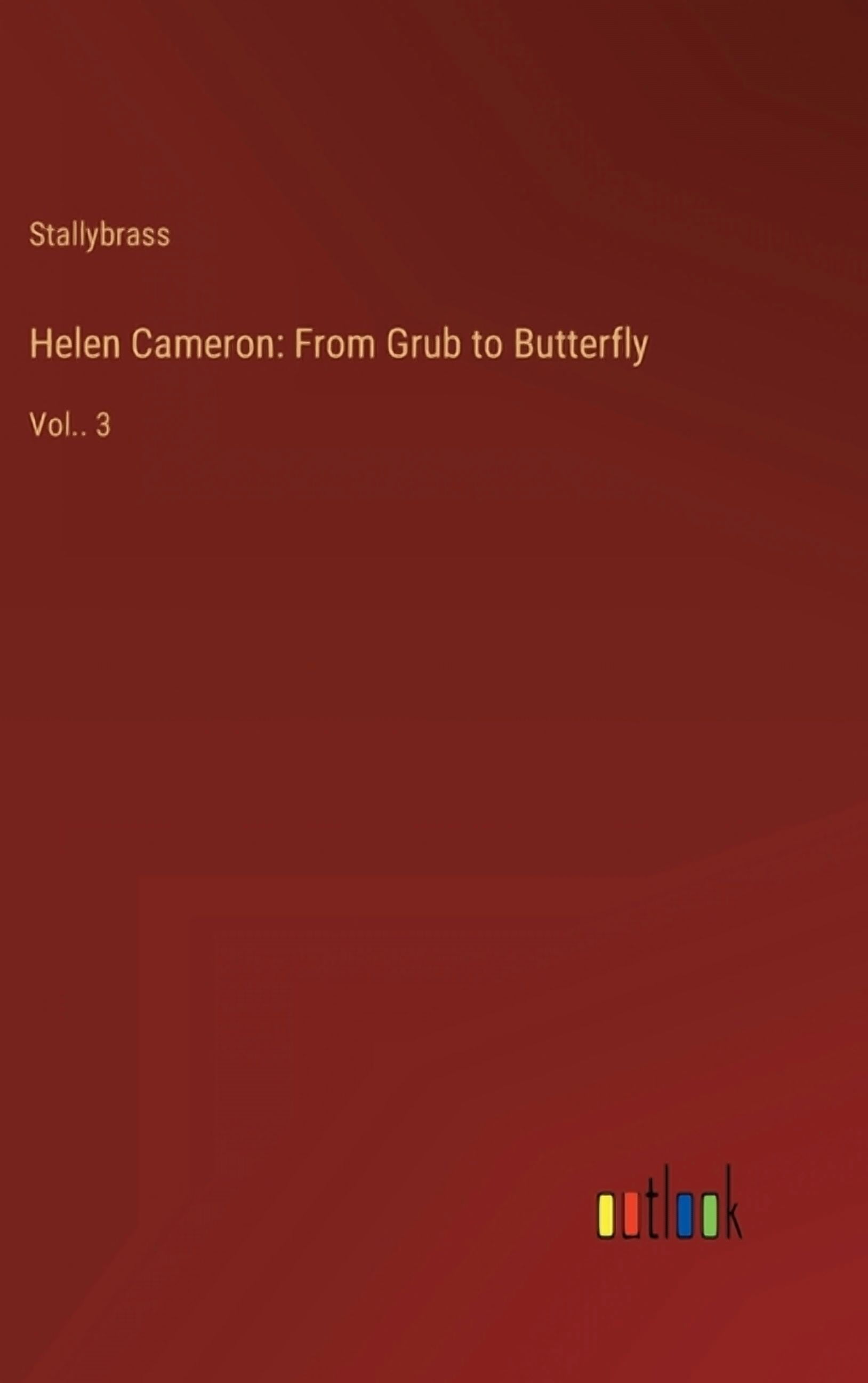 Helen Cameron: From Grub to Butterfly: Vol.. 3, (Hardcover) - Walmart.com
