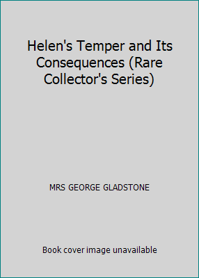 Pre-Owned Helen's Temper and Its Consequences (Rare Collector's Series) (Hardcover) 1584741260 ...