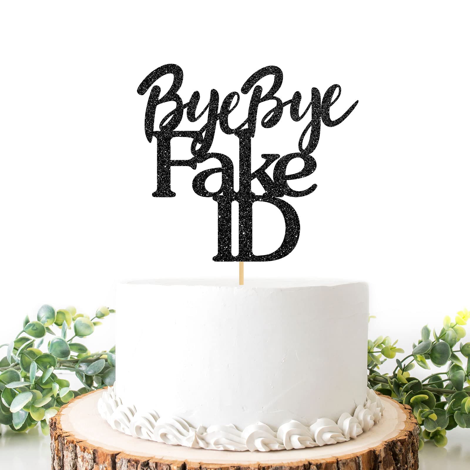 Helewilk Bye Bye Fake DHF10 ID Cake Topper, Boy Girl 18th 21st Birthday ...