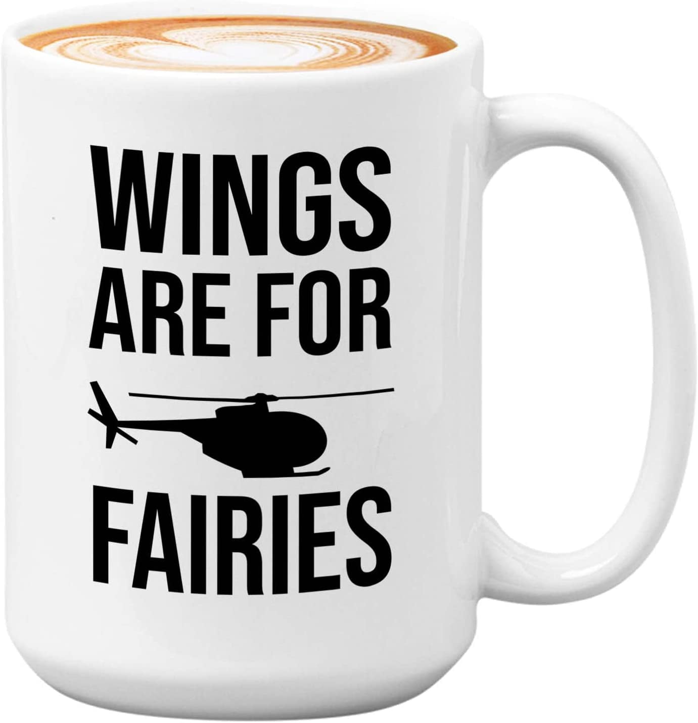 Helicopter Pilot Mug White 15oz - Wings Are For Fairies - Aviator ...