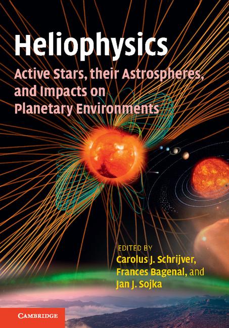 Heliophysics: Active Stars, their Astrospheres, and Impacts on ...