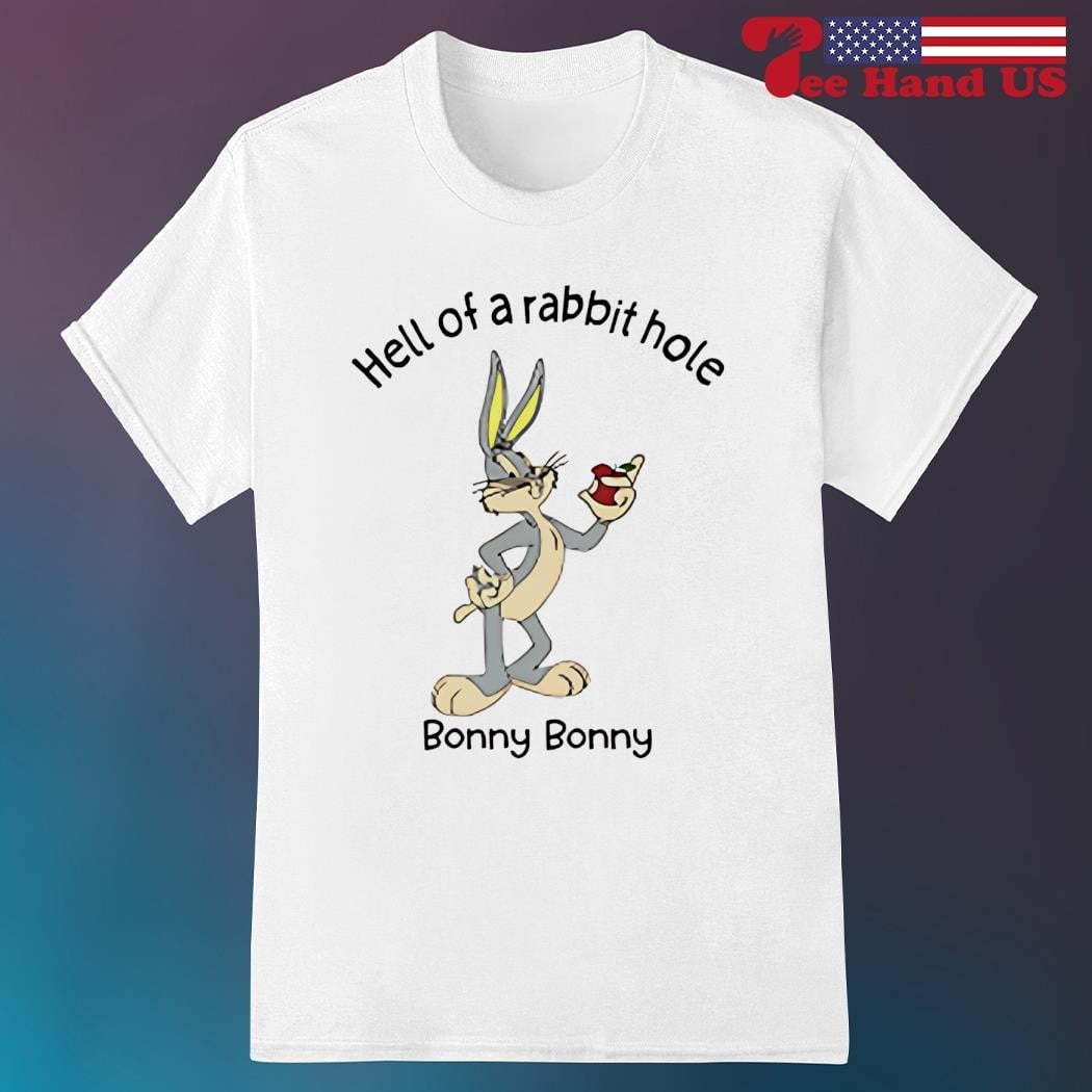 Hell Of A Rabbit Hole Bonny Bonny Shirt - Walmart.com