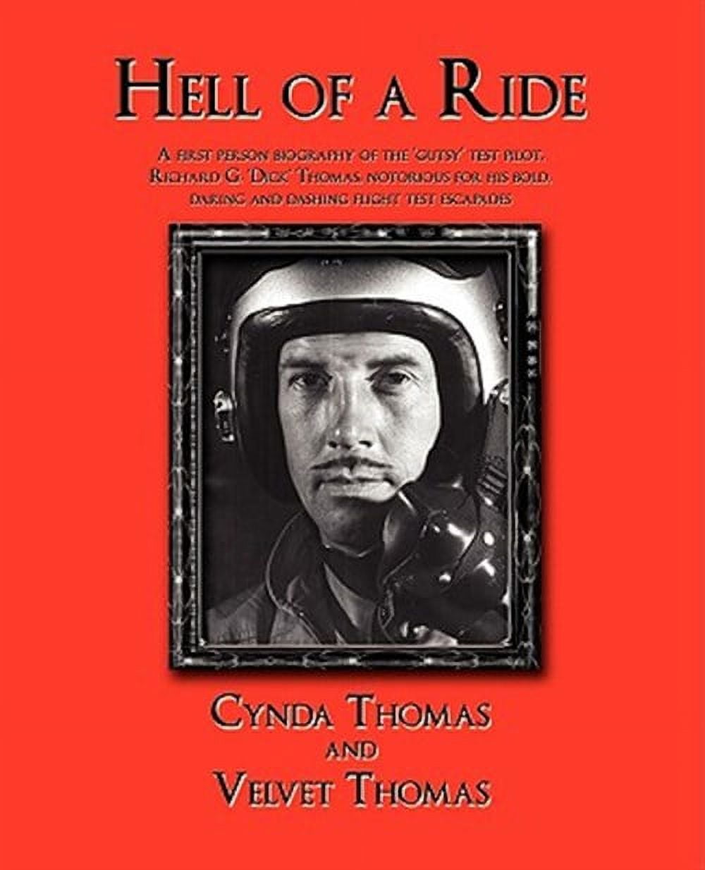 Hell of a Ride : A First Person Biography of the Gutsy' Test Pilot ...