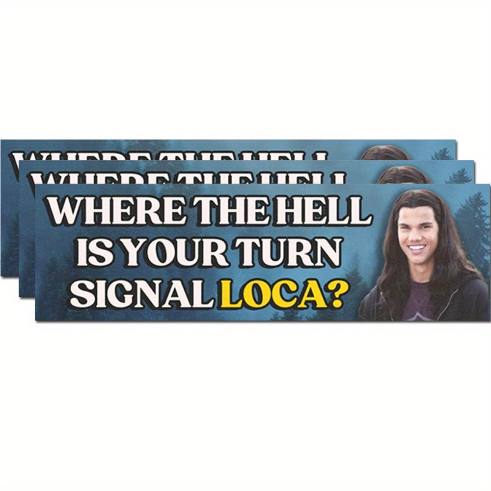 Where The Hell is Your Turn Signal Loca? Bumper Funny 10x3 Gen Z Meme ...